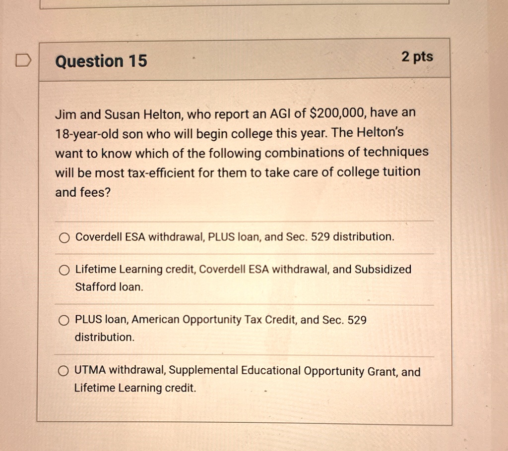 Question 15 2 pts Jim and Susan Helton, who report an AGI of 200,000 ...