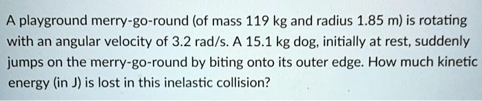SOLVED: A playground merry-go-round (of mass 119 kg and radius 1.85 m) is rotating with an ...