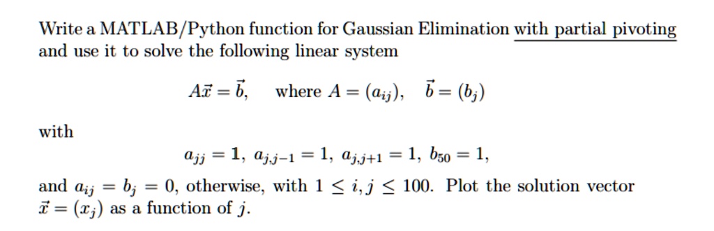 Solved Write A Matlabpython Function For Gaussian Elimination With Partial Pivoting And Use It