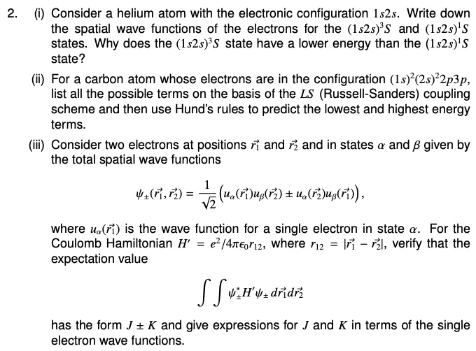 Solved Consider A Helium Atom With The Electronic Configuration 1s2s