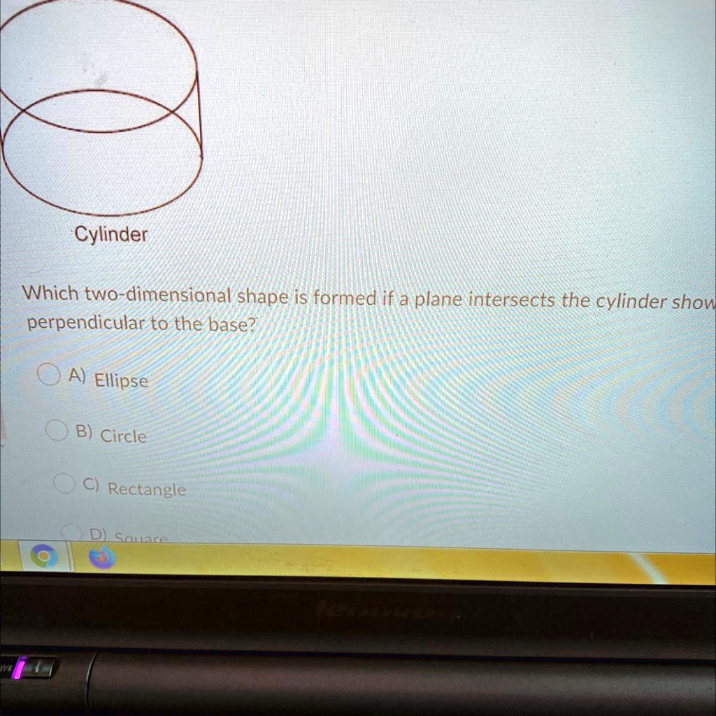 Cylinder Which two-dimensional shape is formed if a plane intersects ...