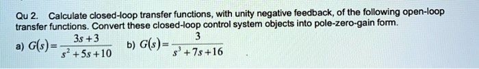 Solved Calculate Closed Loop Transfer Functions With Unity Negative 1478
