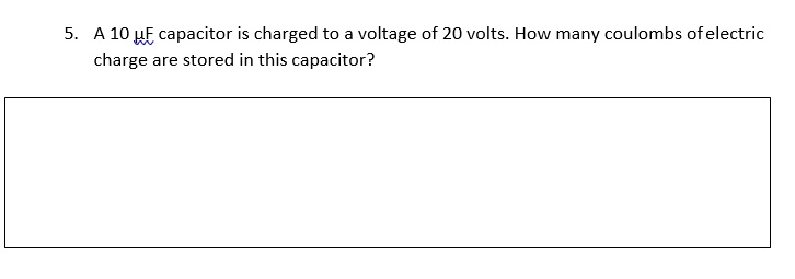 SOLVED: A 10 Î¼F capacitor is charged to a voltage of 20 volts. How ...