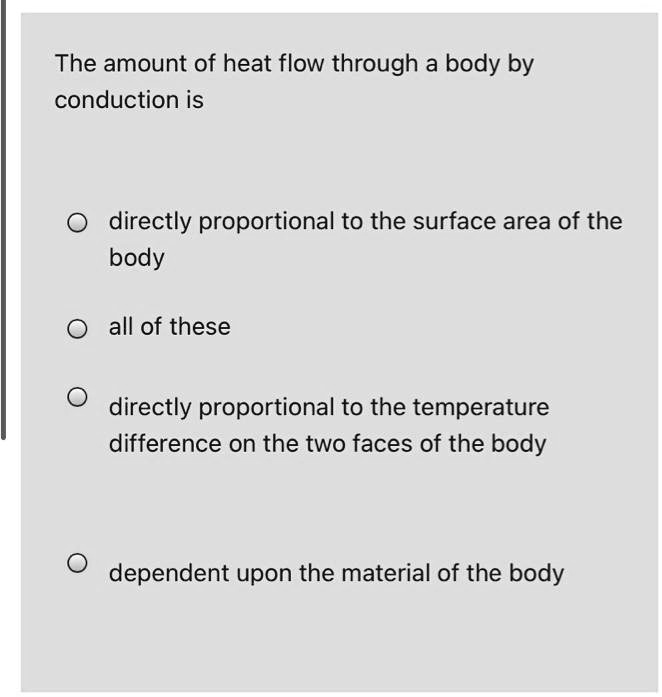 the amount of heat flow through a body by conduction is directly ...