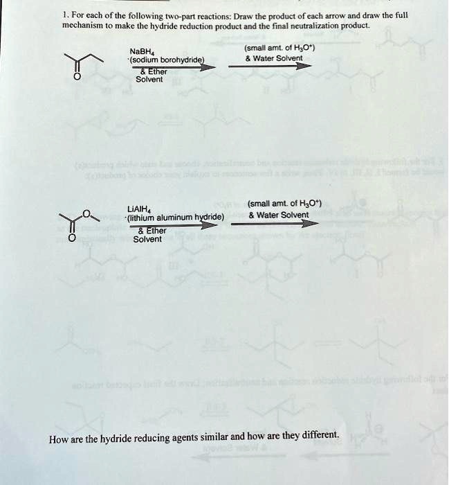 1. For each of the following two-part reactions: Draw the product of ...