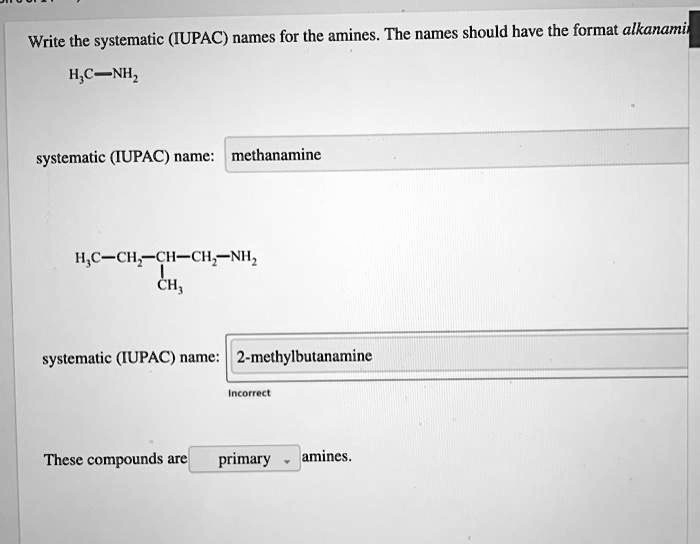 SOLVED: Write the systematic (IUPAC) names for the amines. The names ... SOLVED: Write the systematic (IUPAC) names for the amines. The names ...