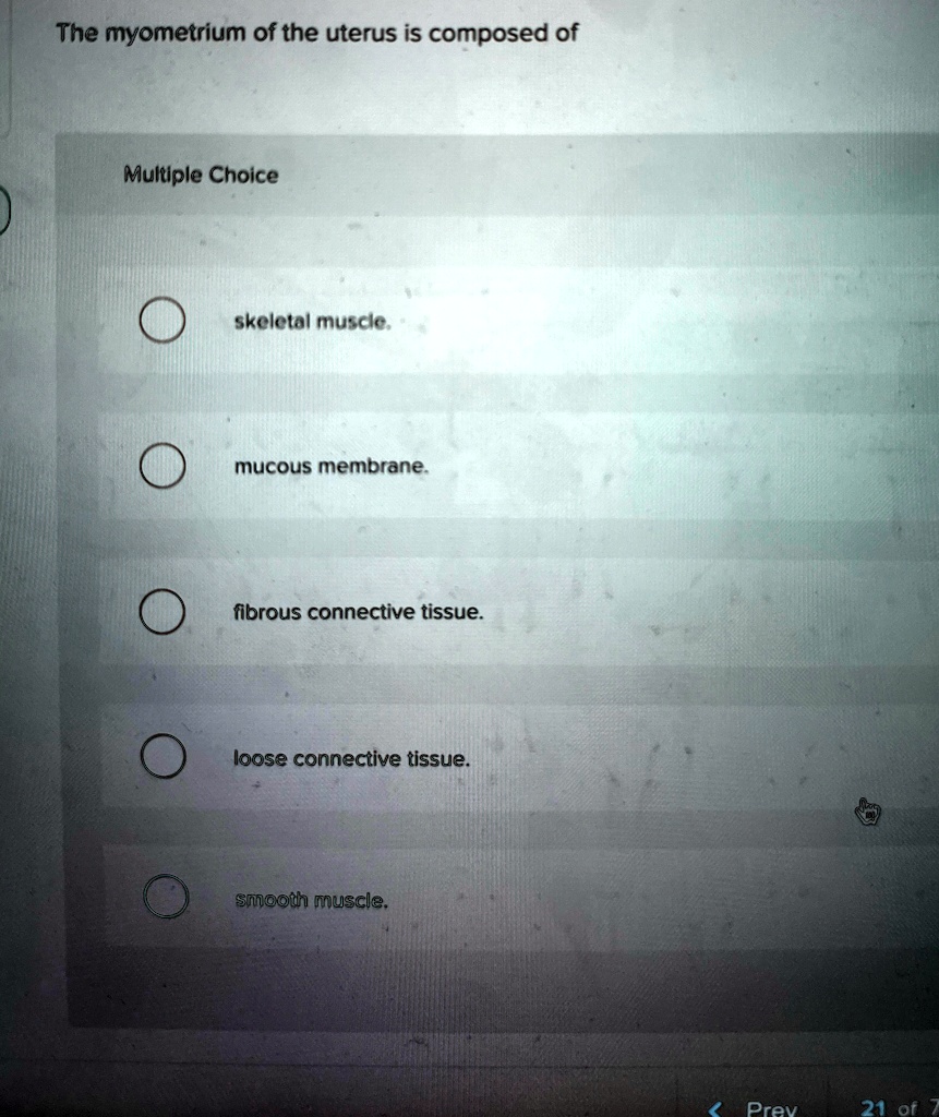 the myometrium of the uterus is composed of multiple choice skeletal ...