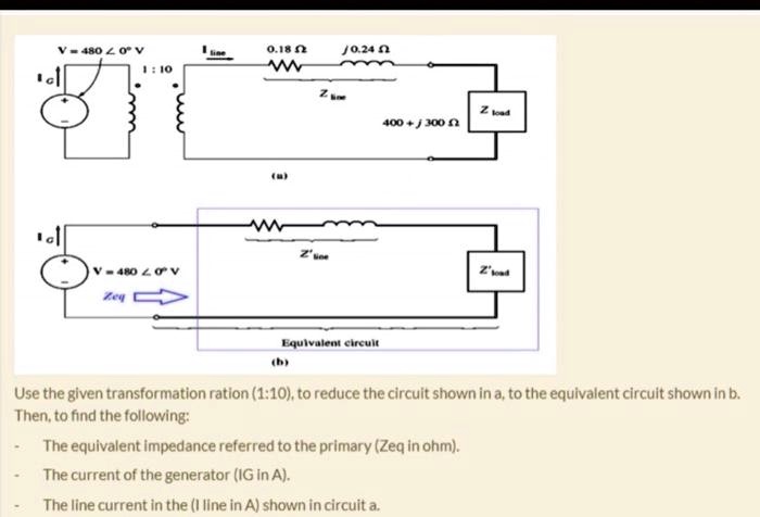 V=480∠0^∘V 0.18 ? ȷ0.24 ? 1:10 (a) Zline Zload 400 + ȷ300 ? V=480∠0^∘V ...