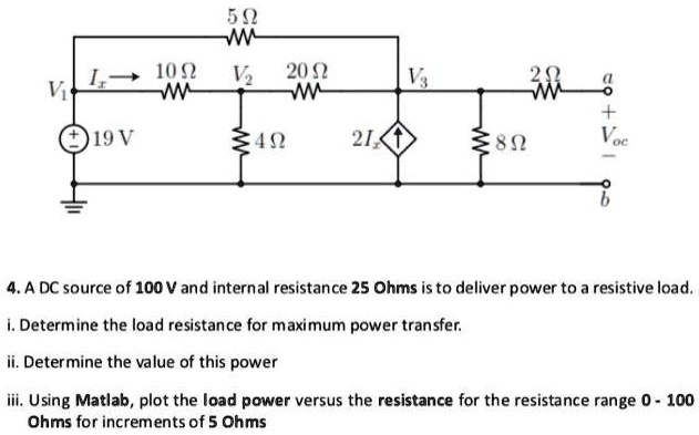 SOLVED: 52 1092 V^2 20 V^3 V + Voe 19V 42 4. A DC source of 100V and ...