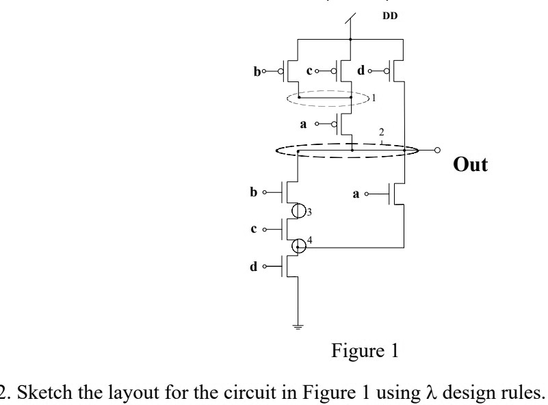 SOLVED: DD Out Figure 1 2. Sketch the layout for the circuit in Figure ...