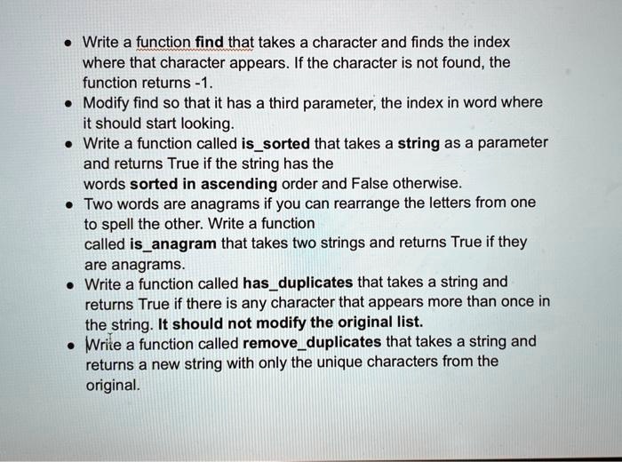 Solved Python I Need All Parts Write A Function Called Find That Takes A Character And Finds 5115