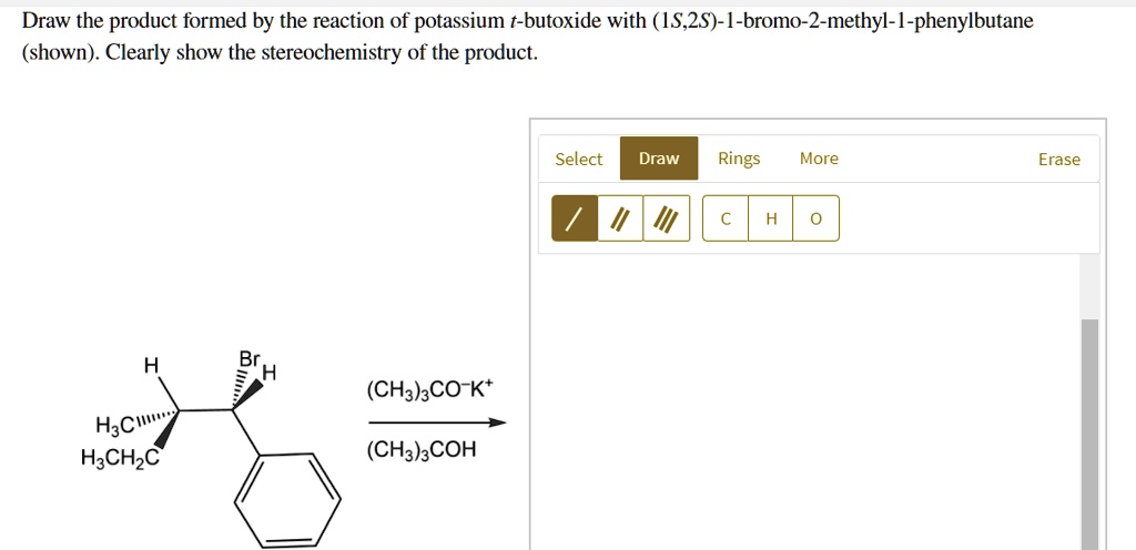 SOLVED: Draw the product formed by the reaction of potassium t-butoxide ...