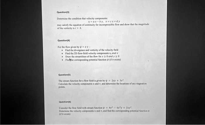 Question(3) Determine the condition that velocity components: u = ax - by, v = cx + dy may ...