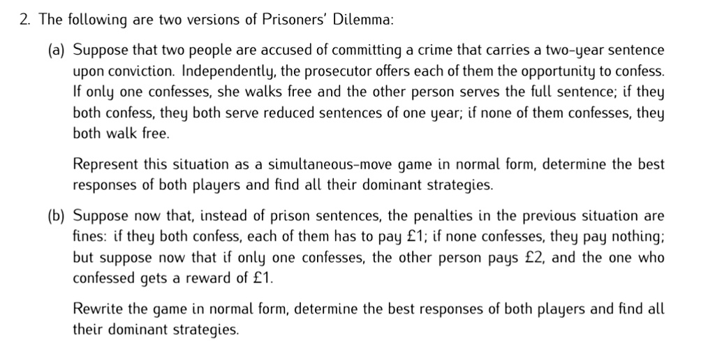 SOLVED: The following are two versions of Prisoners' Dilemma: (a ...