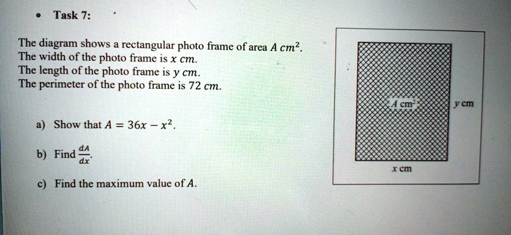 SOLVED: Task 7: The diagram shows a rectangular photo frame of area cm ...