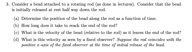 SOLVED: Consider a bead attached to rotating rod (as done in lectures ...