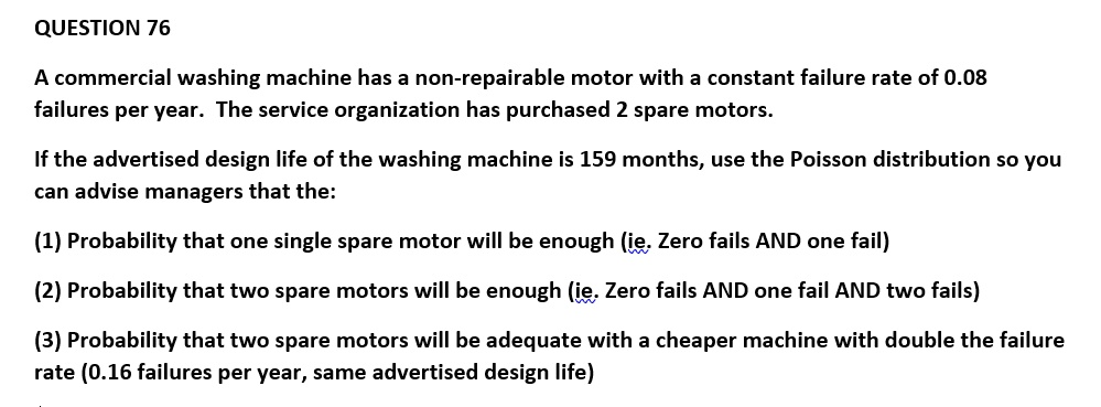 SOLVED: QUESTION 76 A commercial washing machine has a non-repairable ...