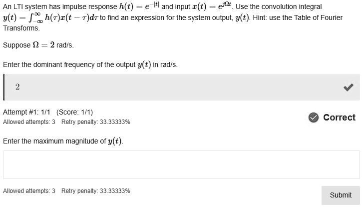 SOLVED: An LTI system has impulse response h(t) = e^(-|t|) and input x(t) = e^t. Use the ...