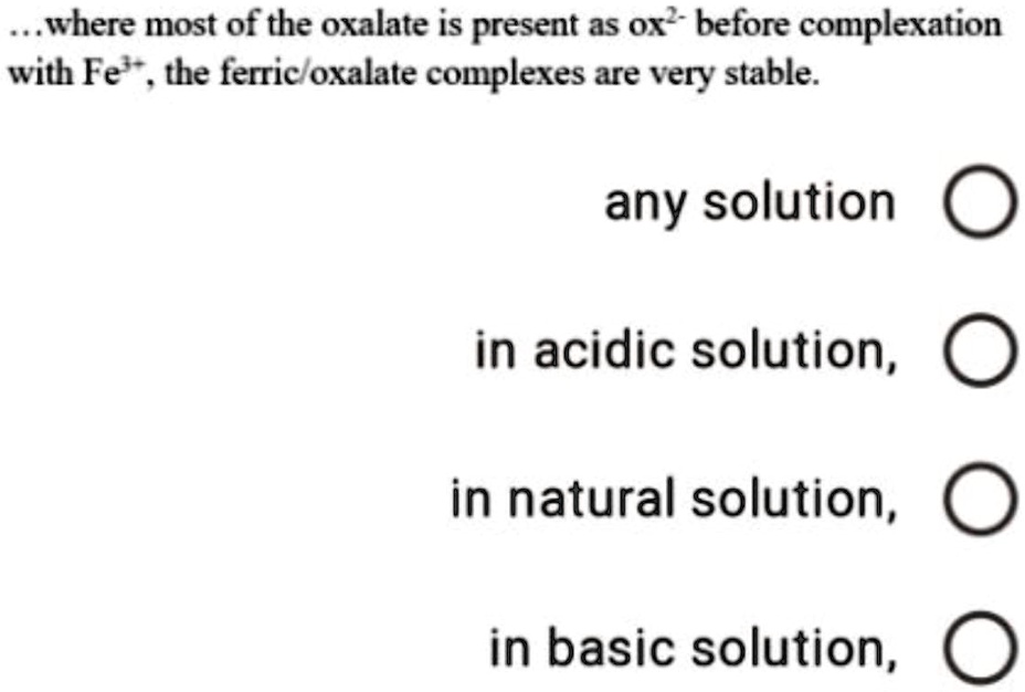 SOLVED: where most of the oxalate is present as ox before complexation ...
