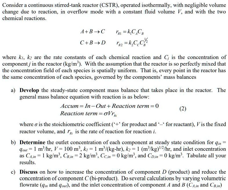 SOLVED: Consider a continuous stirred-tank reactor (CSTR), operated isothermally, with ...