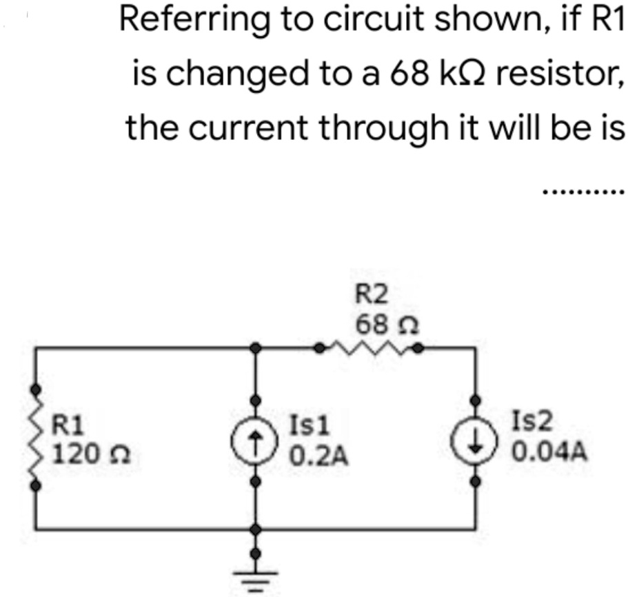SOLVED: Referring to the circuit shown, if R1 is changed to a 68 kÎ ...
