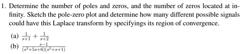 SOLVED: Determine the number of poles and zeros, and the number of ...