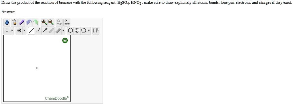 SOLVED: Draw the product of the reaction of benzene With the following ...