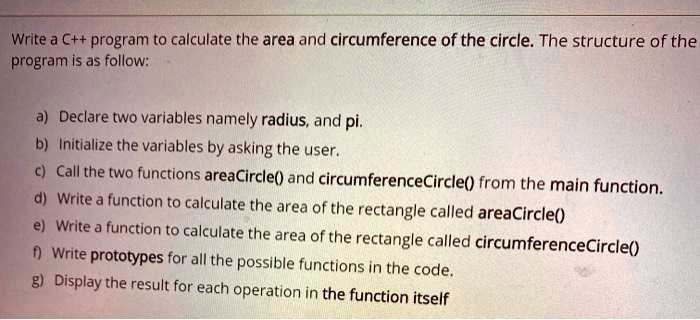 Write a C++ program to calculate the area and circumference of the ...