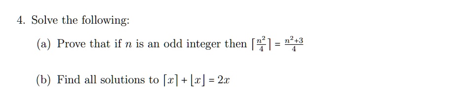 SOLVED: Solve the following: (b) Find all solutions to [x] + |x| = 2x