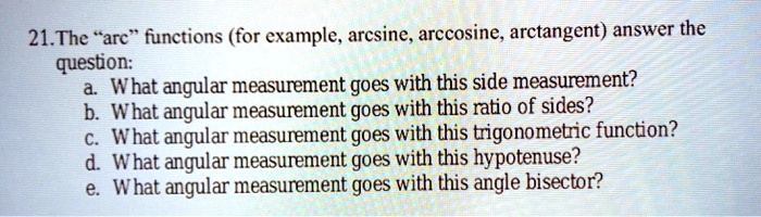 Solved 21 The Arc Functions For Example Arcsine Arccosine