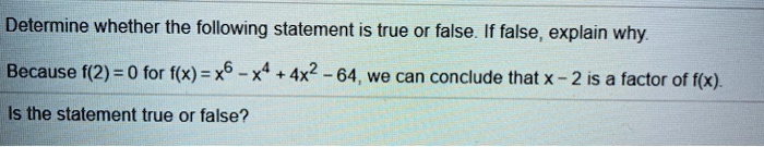 SOLVED:Determine whether the following statement is true or false. If false; explain why Because ...