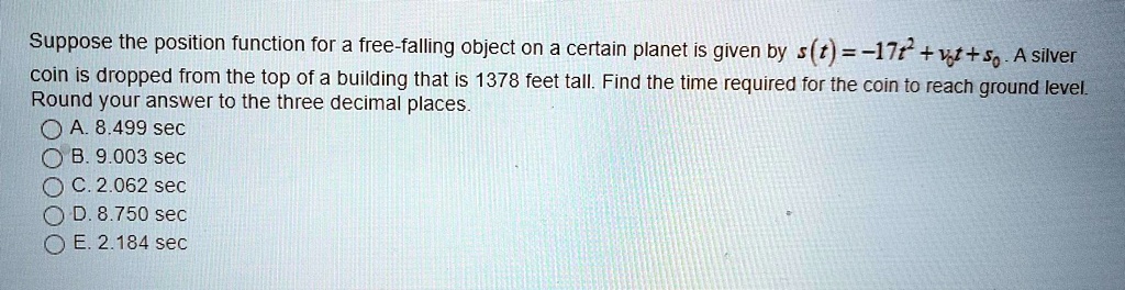 suppose the position function for a free falling object on a certain ...