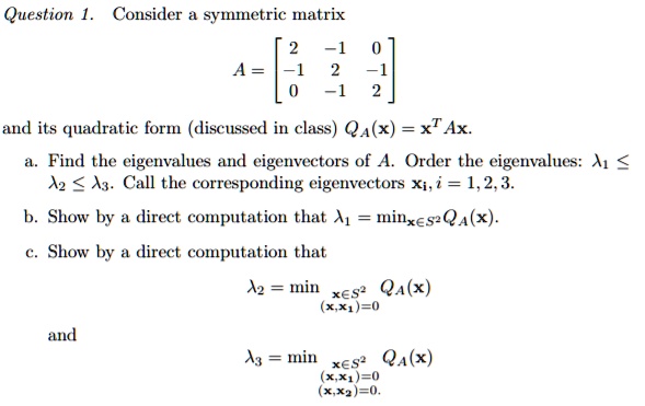 SOLVED: Question 15: Consider Symmetric matrix A = [1 9] and its quadratic form (discussed in ...