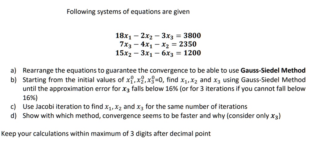 Following systems of equations are given: 18x1 - 2x2 - 3x3 = 3800 7x3 ...