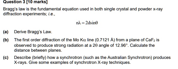 SOLVED: Question 3 [10 marks] Bragg'= law is the fundamental equation ...