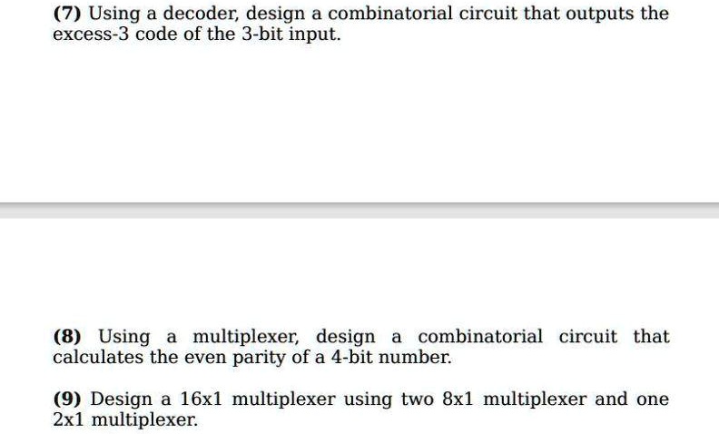 Solved 7 Using A Decoder Design A Combinatorial Circuit That Outputs The Excess 3 Code Of 9246
