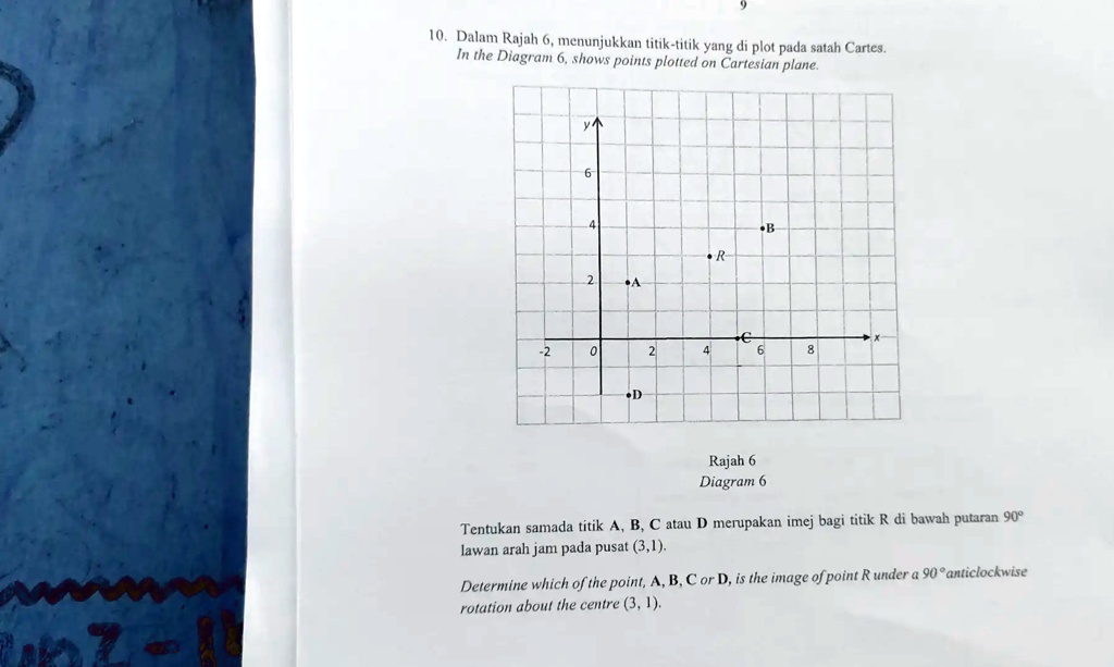 SOLVED: 10. Dalam Rajah menunjukkan ulik-tulik yang diplot pada satah ...