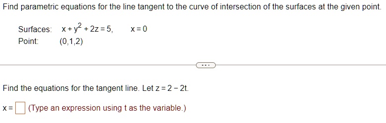 SOLVED: Texts: Solve for x, y, z. Find parametric equations for the line tangent to the curve of ...
