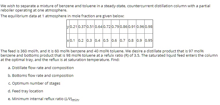 We wish to separate a mixture of benzene and toluene in a steady-state ...