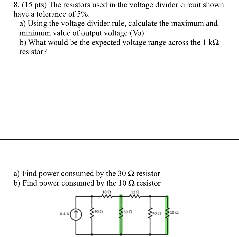 8 15 pts the resistors used in the voltage divider circuit shown have a tolerance of 5 a using ...
