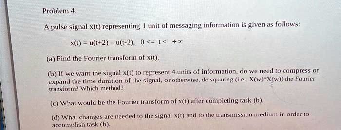 Solved A Pulse Signal X0 Representing 1 Unit Of Messaging Information Is Given As Follows X 6080
