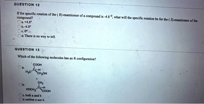 SOLVED: If the specific rotation of the (R)-enantiomer of a compound is ...