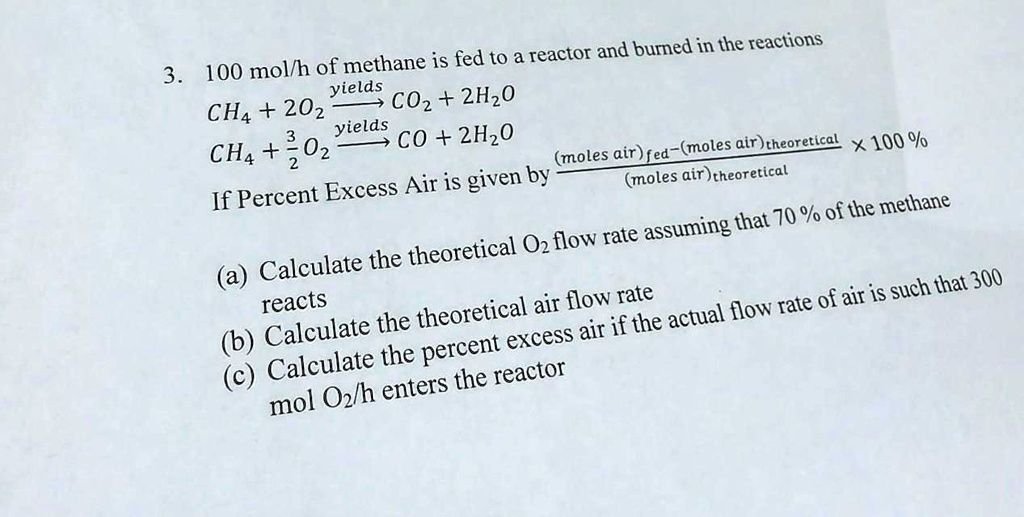 3100 molh of methane is fed to a reactor and burned in the reactions ...