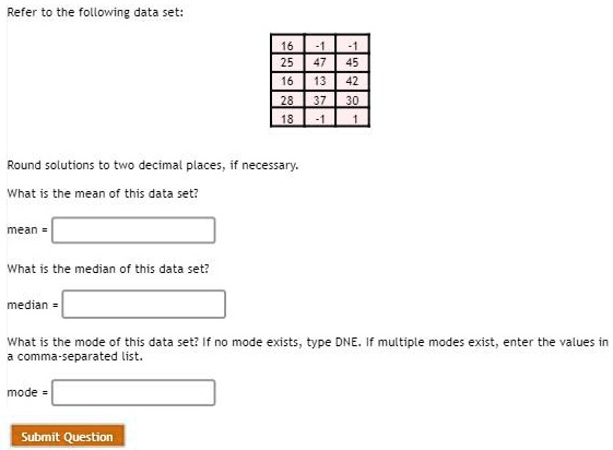 SOLVED: Refer to the following data set: 16 25 47 45 16 13 42 28 37 30 Round solutions to two ...