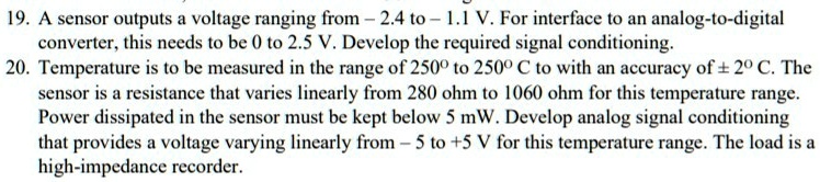19. A sensor outputs a voltage ranging from -2.4 to -1.1 V. For interface to an analog-to ...