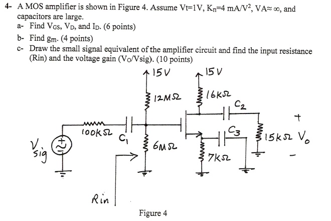 SOLVED: 4- A MOS amplifier is shown in Figure 4.Assume Vt=1V,Kn=4 mA/V2 ...