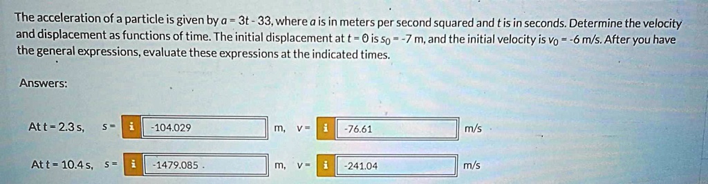SOLVED: The acceleration of a particle is given by a = 3t - 33, where a is in meters per second ...