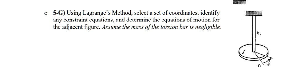 Solved 5 G Using Lagranges Method Select A Set Of Coordinates 7832