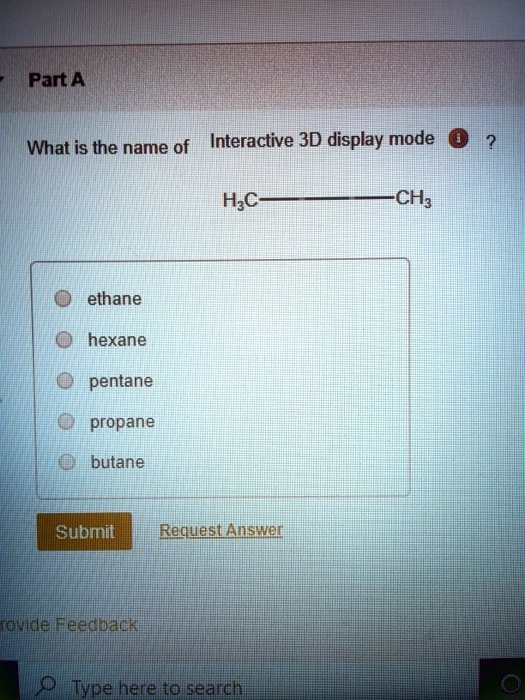 SOLVED:Part A What is the name of Interactive 3D display mode H;c CH; ethane hexane pentane ...