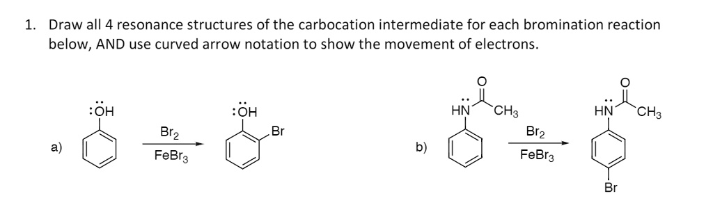 draw all 4 resonance structures of the carbocation intermediate for each bromination reaction ...